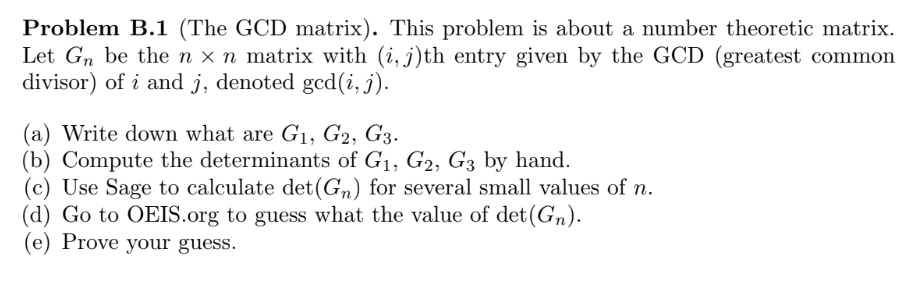 Solved Problem B. 1 (The GCD matrix). This problem is about | Chegg.com Solved Problem B. 1 (The GCD matrix). This problem is about | Chegg.com