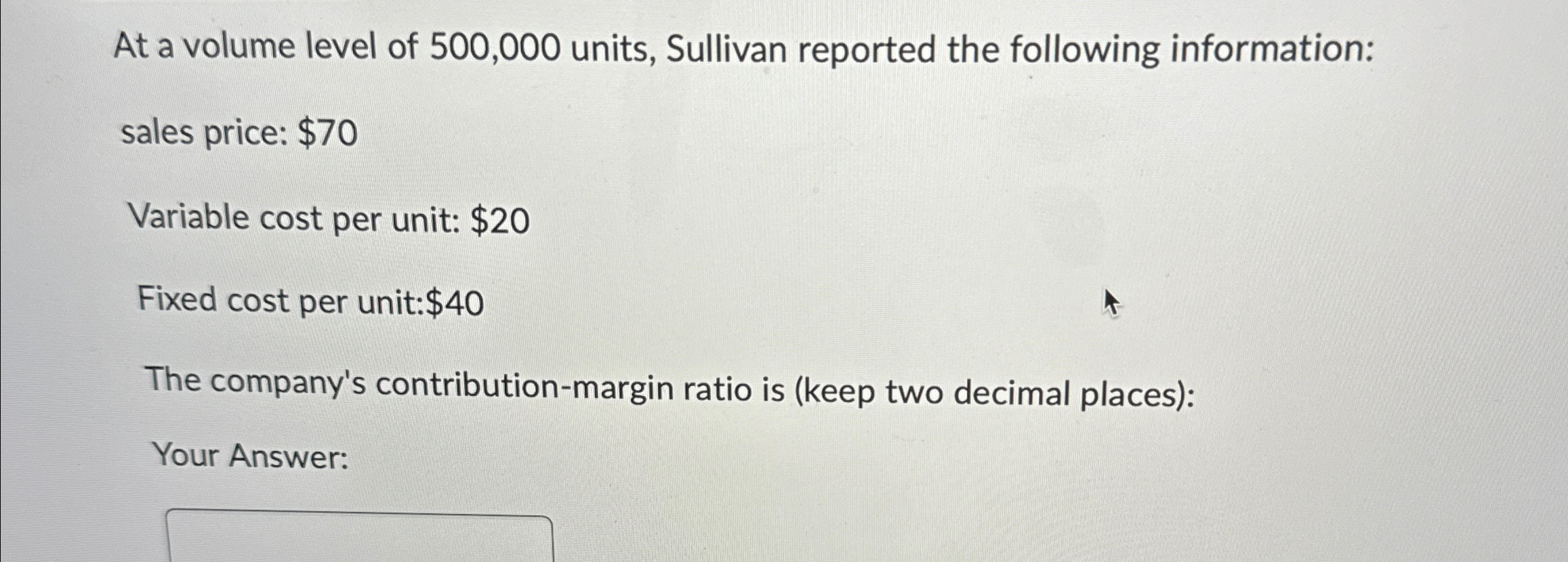 Solved At a volume level of 500,000 ﻿units, Sullivan | Chegg.com