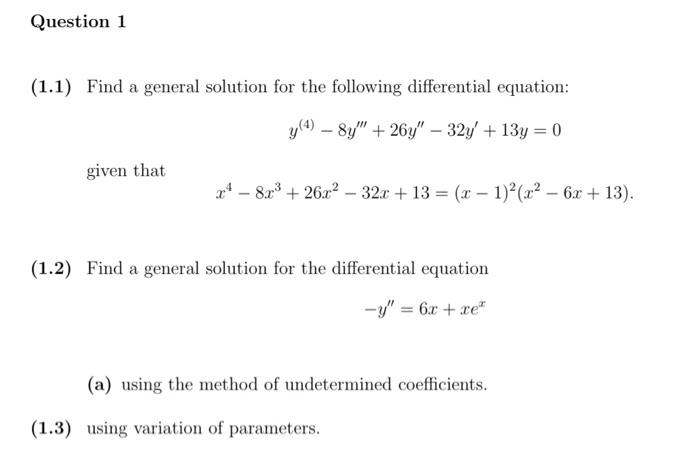 Solved Question 1 (1.1) Find a general solution for the | Chegg.com
