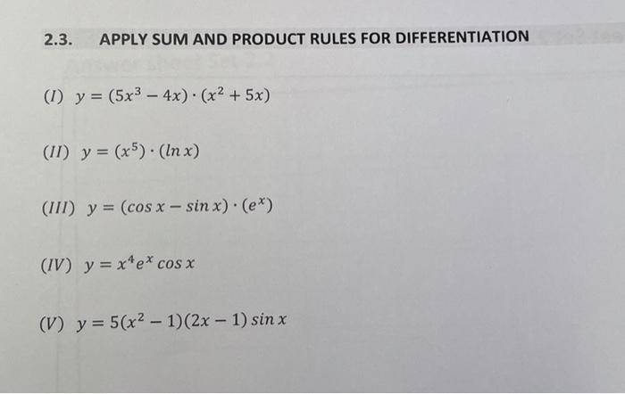 Solved 2.3. APPLY SUM AND PRODUCT RULES FOR DIFFERENTIATION | Chegg.com