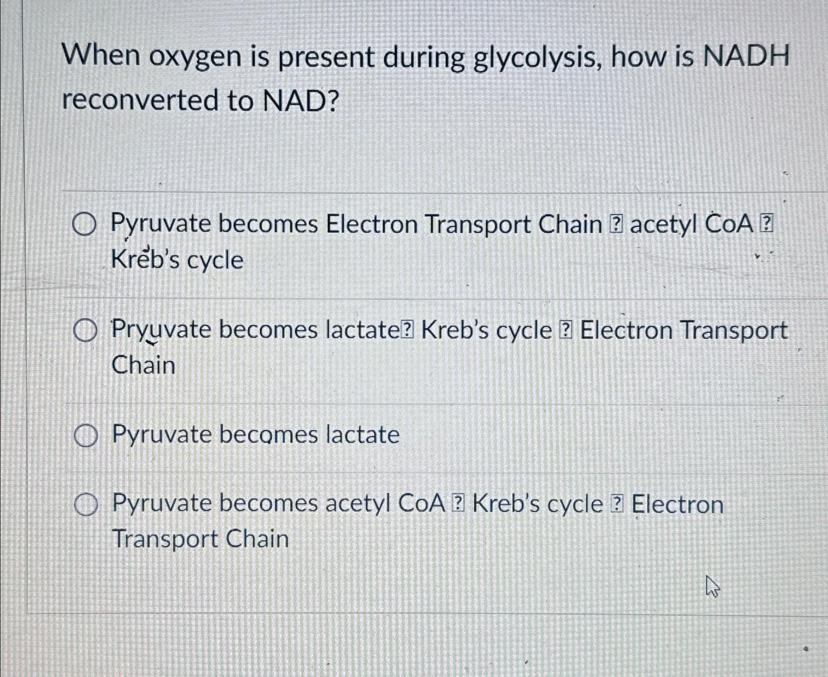 Solved When oxygen is present during glycolysis, how is NADH | Chegg.com