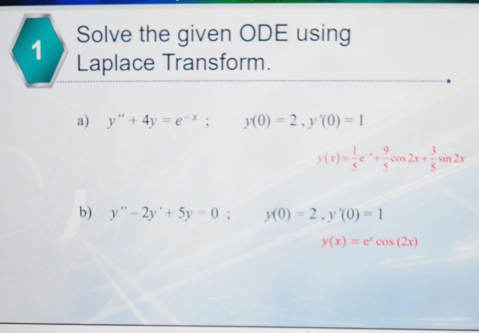 Solved Solve the given ODE using Laplace Transform. a) | Chegg.com
