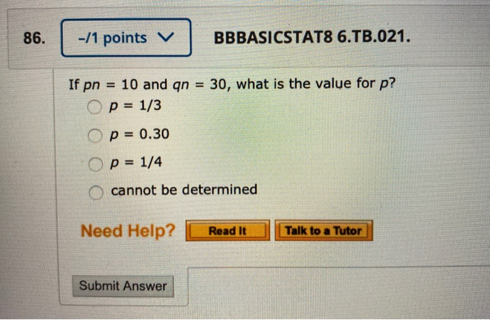 Solved 86. | -/1 points v BBBASICSTAT8 6.TB.021. If pn = 10 | Chegg.com