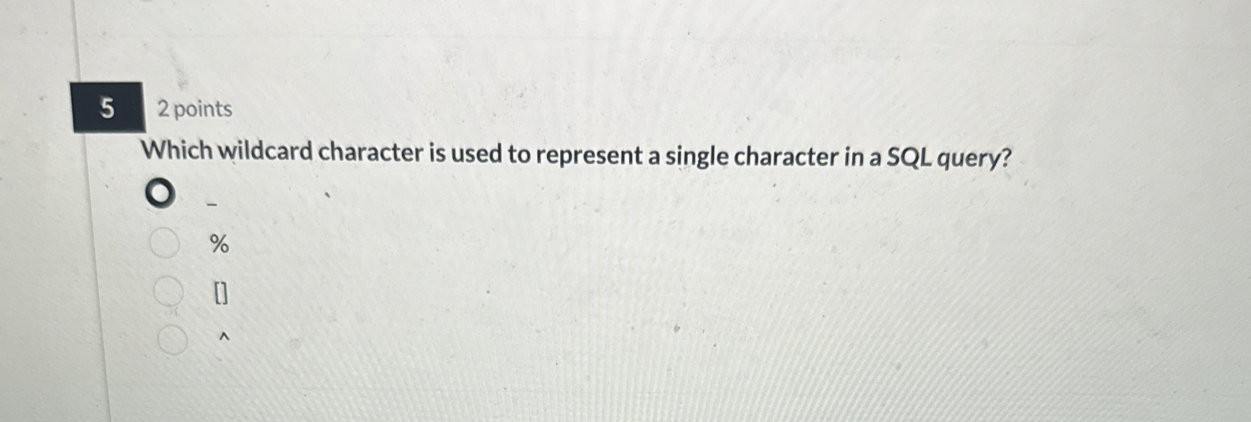 Solved 52 ﻿pointsWhich wildcard character is used to | Chegg.com