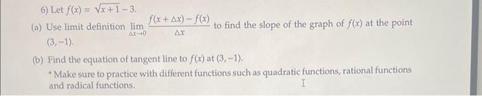 Solved 6) Let f(x)=x+1−3. (a) Use limit definition | Chegg.com