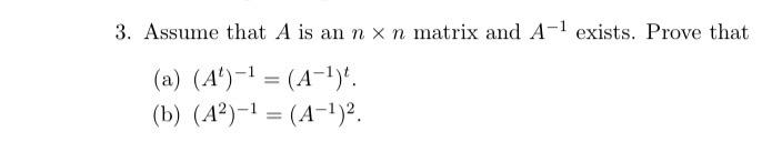 Solved 3. Assume that A is an n×n matrix and A−1 exists. | Chegg.com