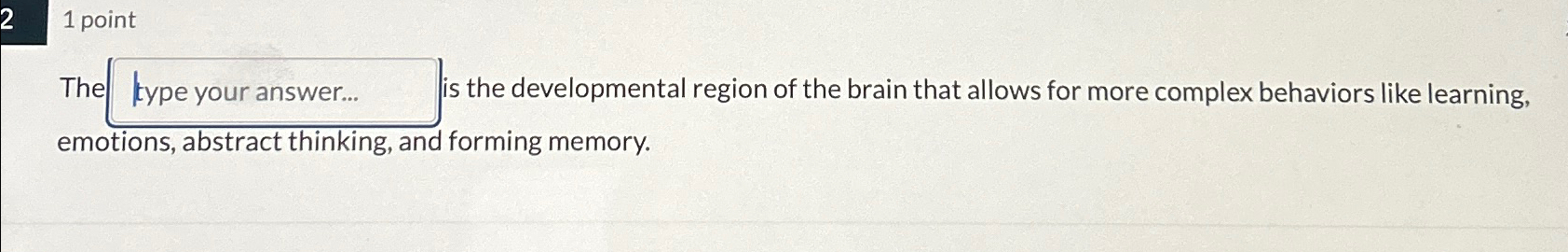 Solved 21 ﻿pointThe s the developmental region of the brain | Chegg.com