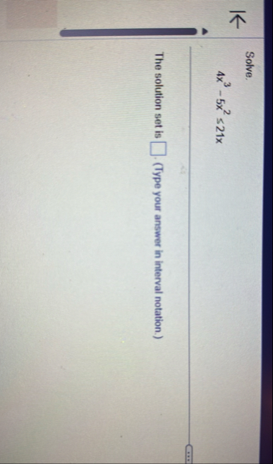Solved Solve.4x3-5x2≤21xThe solution set is (Type your | Chegg.com