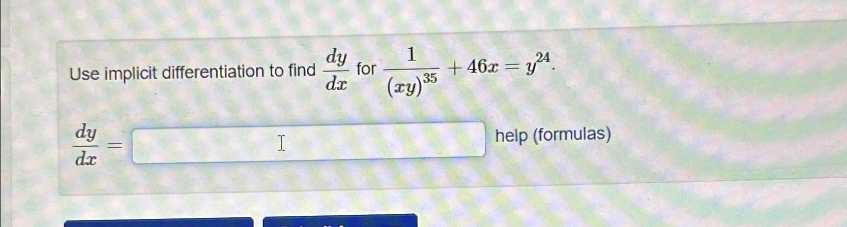 Solved Use implicit differentiation to find dydx ﻿for | Chegg.com
