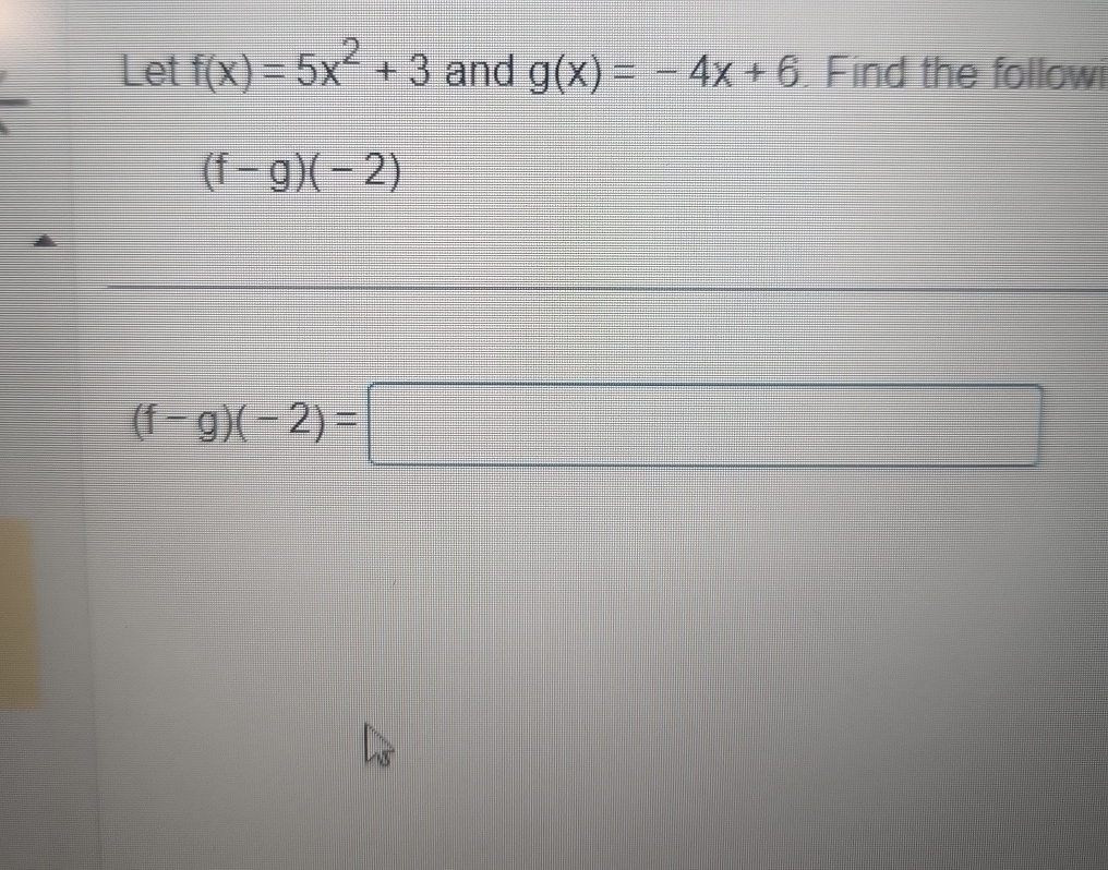 Solved Let f(x)=5x2+3 ﻿and g(x)=-4x+6. ﻿Find the | Chegg.com
