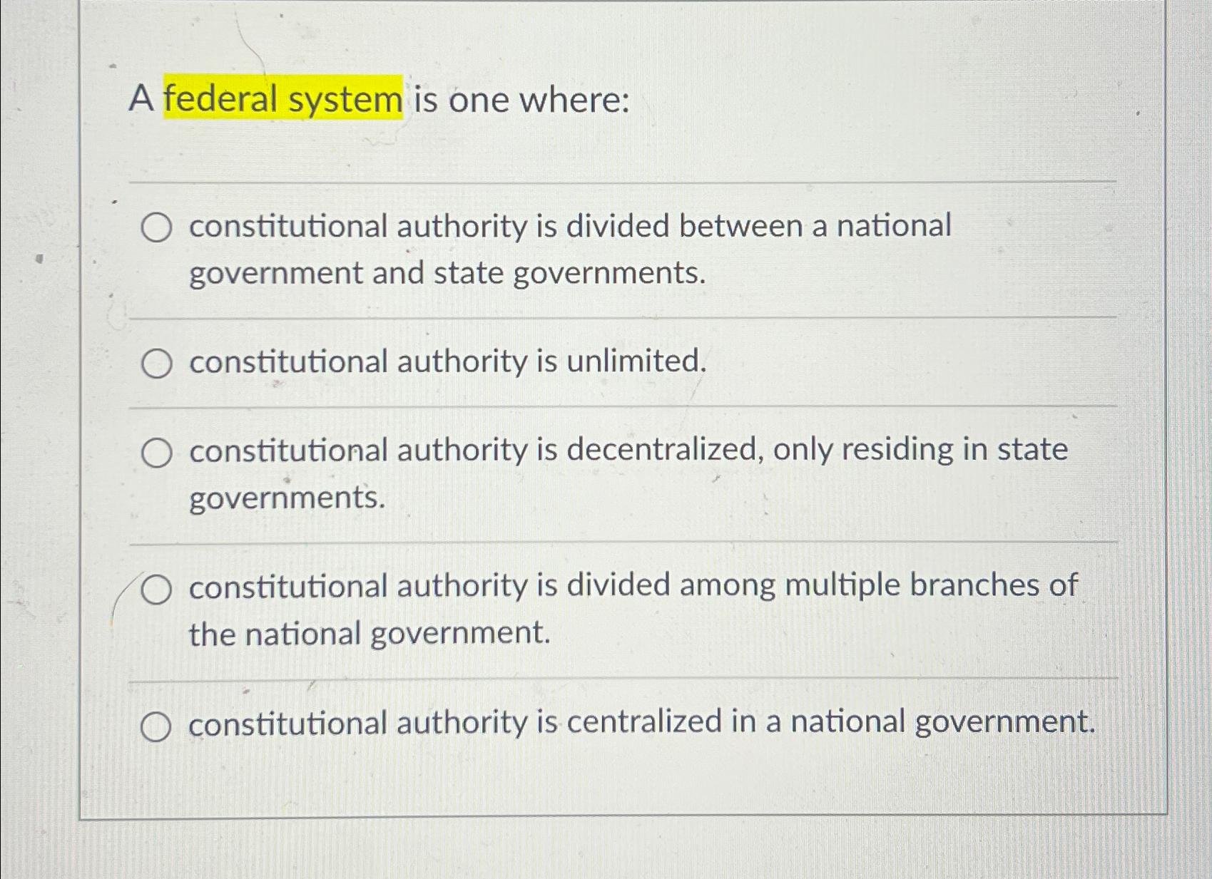 Solved A federal system is one where:constitutional | Chegg.com