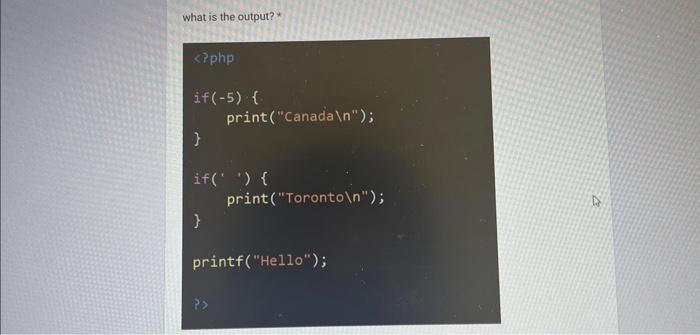 Solved what is the output? * «php if \\( (-5) \\) \\{ \\} | Chegg.com