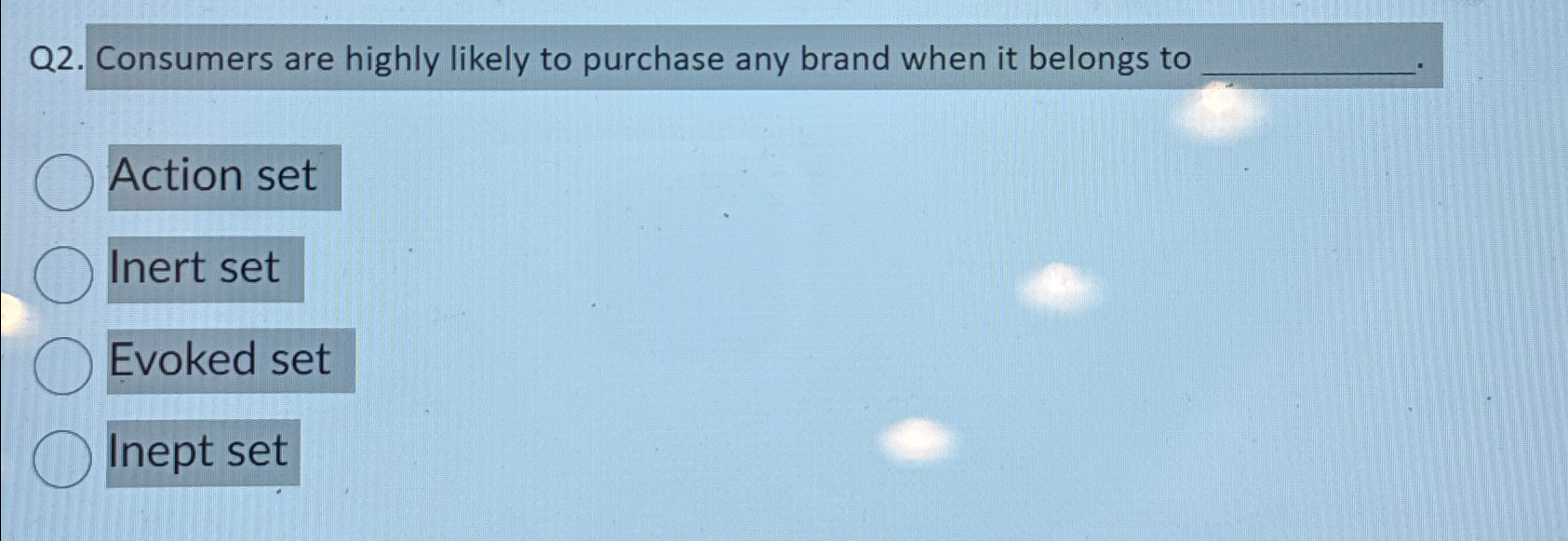 Solved Q2. ﻿Consumers are highly likely to purchase any | Chegg.com