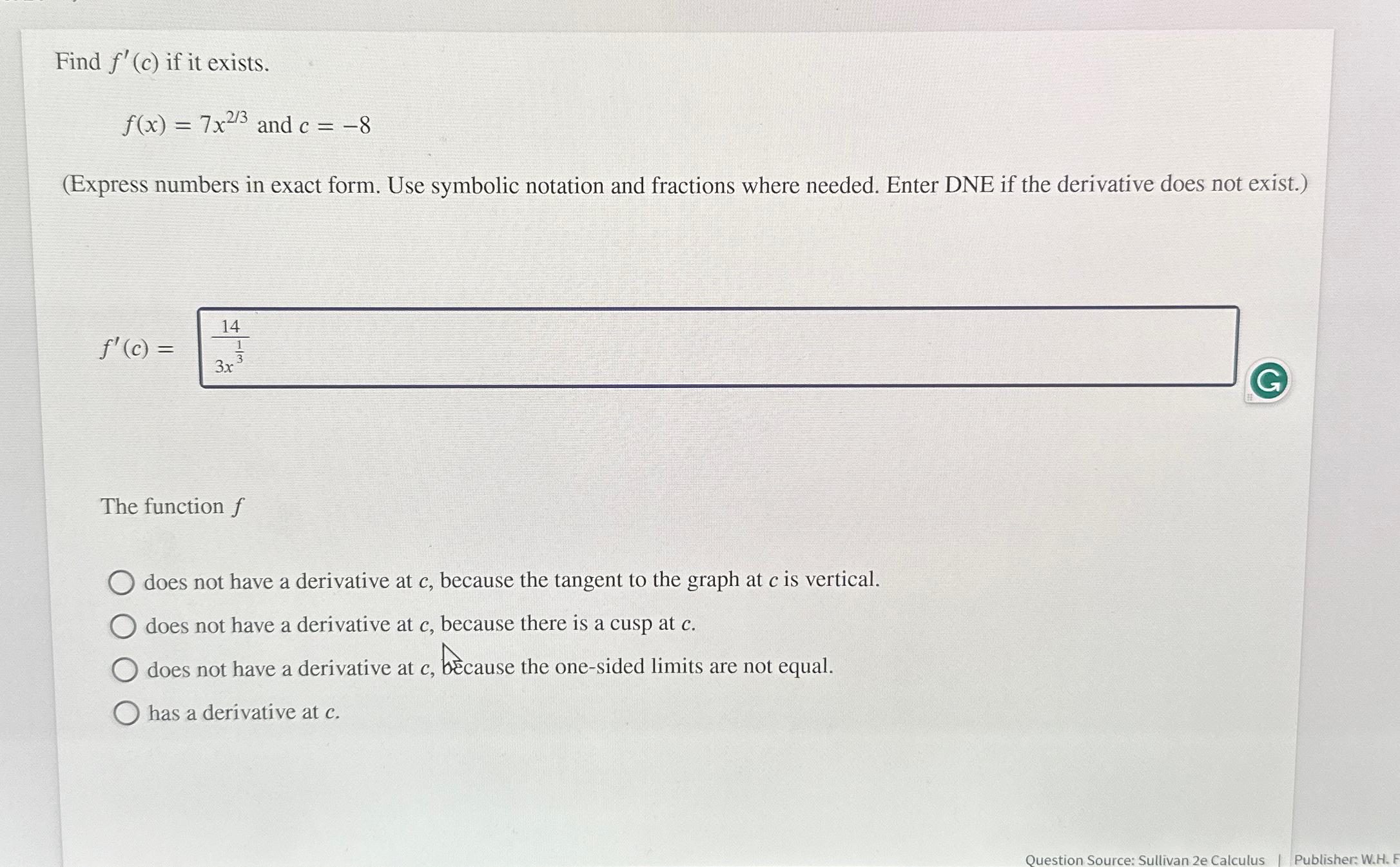 Solved Find f'(c) ﻿if it exists.f(x)=7x23 ﻿and c=-8(Express | Chegg.com