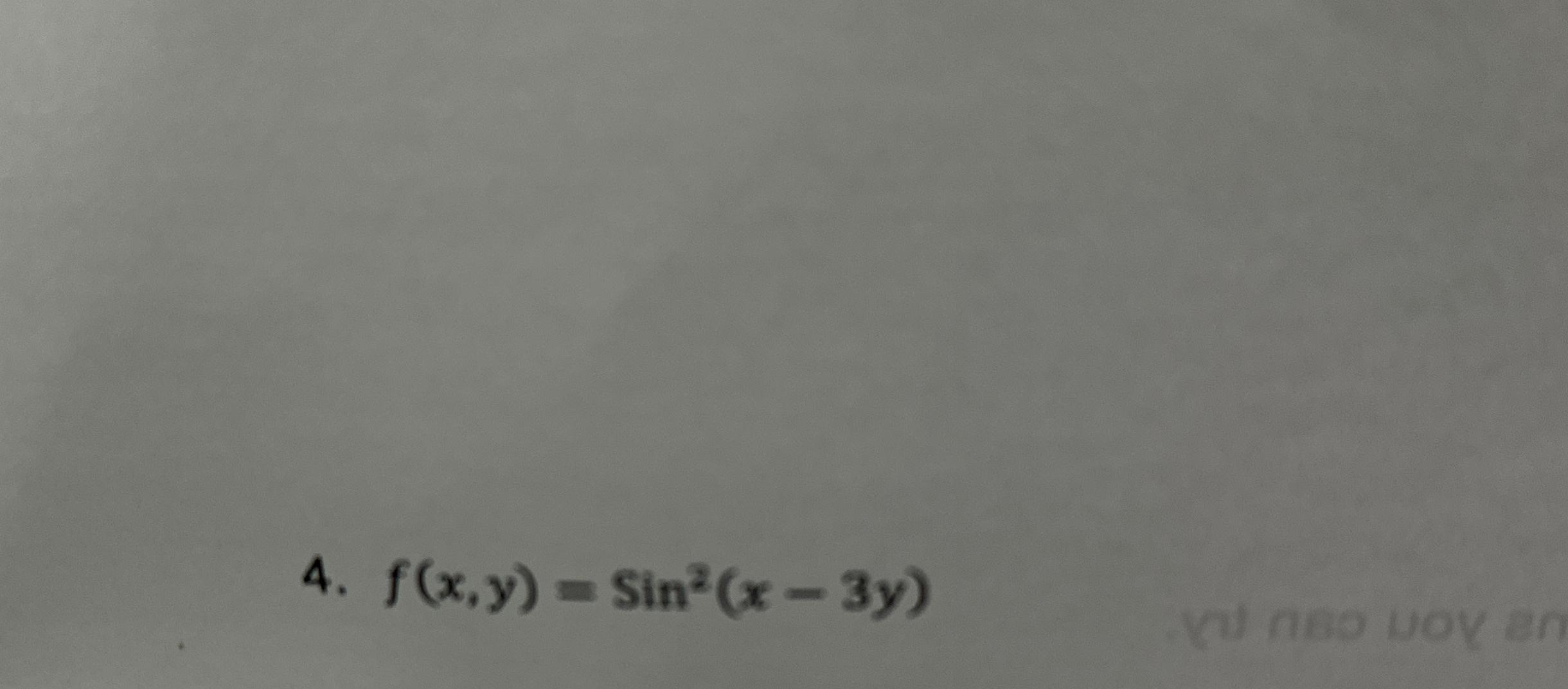 Solved f(x,y)=Sin2(x-3y) ﻿Find fx and fy | Chegg.com
