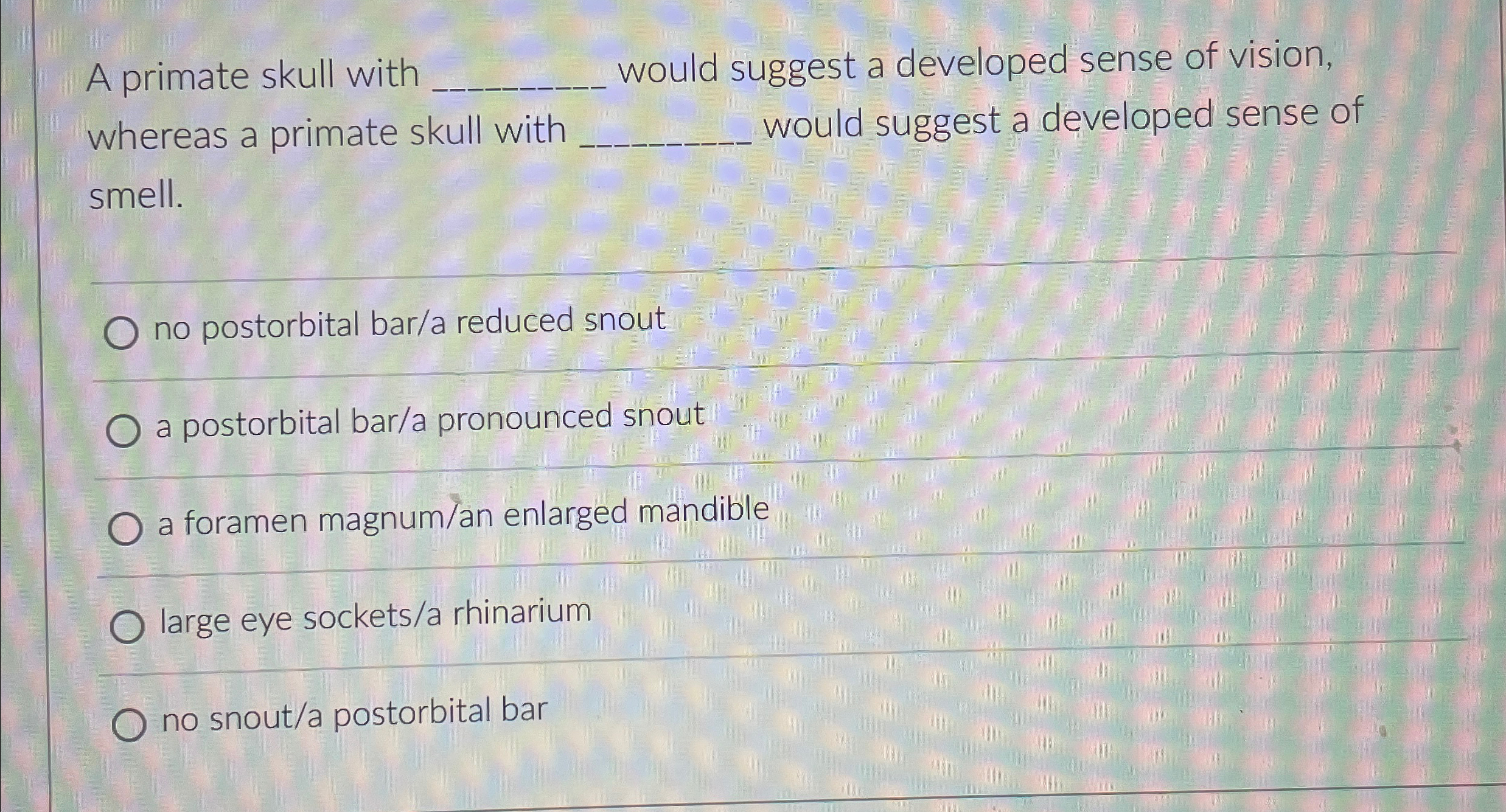 Solved A primate skull with ﻿would suggest a developed | Chegg.com