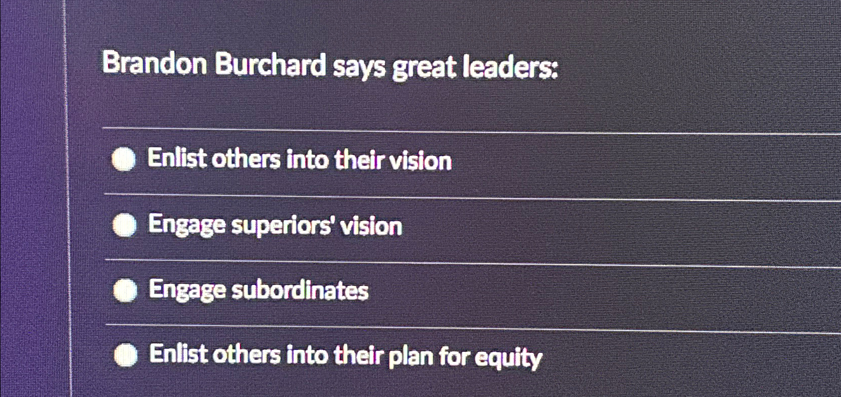 Solved Brandon Burchard says great leaders:Enlist others | Chegg.com