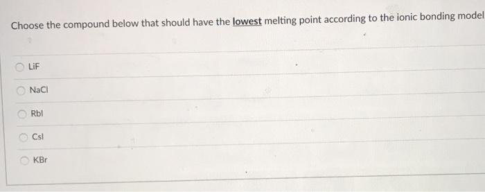 Solved Choose the compound below that should have the lowest | Chegg.com
