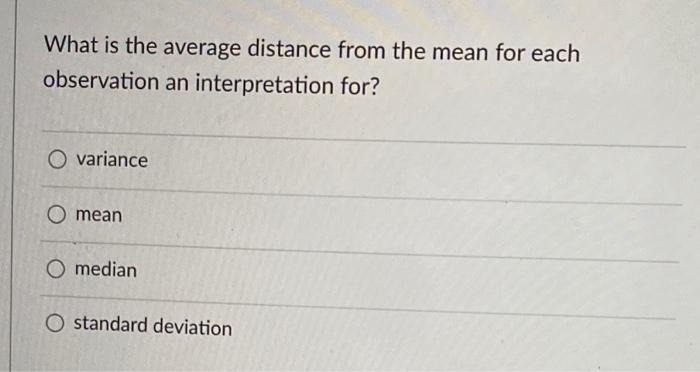 Solved What is the average distance from the mean for each | Chegg.com