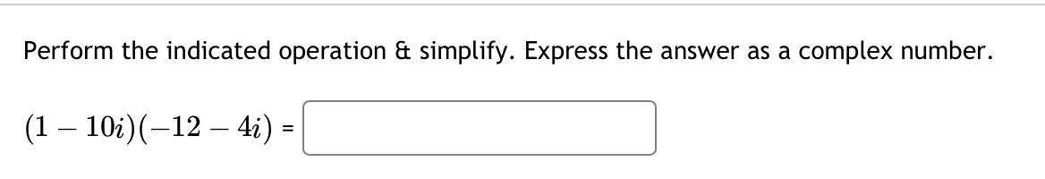 Solved Perform the indicated operation & simplify. Express | Chegg.com