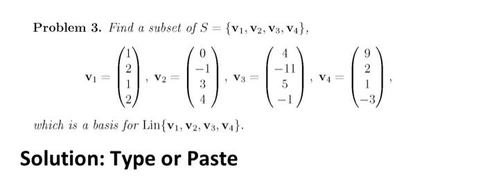 Solved Problem 3. Find a subset of S={v1,v2,v3,v4}, | Chegg.com