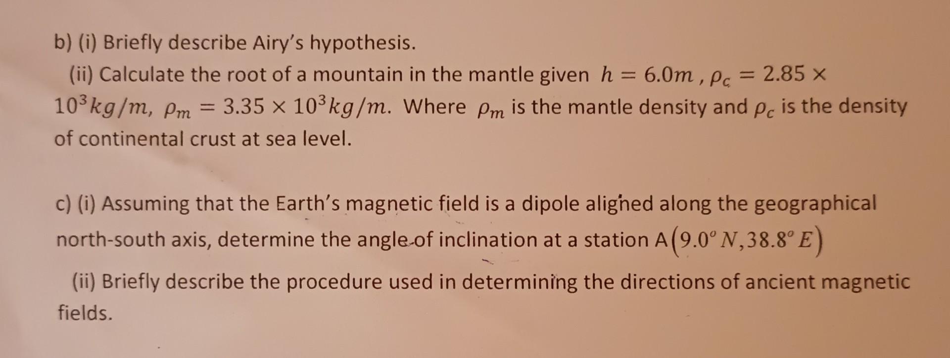 Solved b) (i) Briefly describe Airy's hypothesis. (ii) | Chegg.com