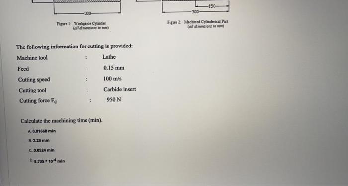 Solved A 250 mm diameter cylindrical workpiece having a hole | Chegg.com