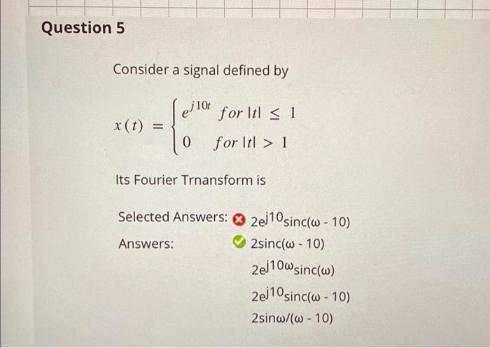 Solved Consider a signal defined by x(t)={ej10t0 for ∣t∣≤1 | Chegg.com
