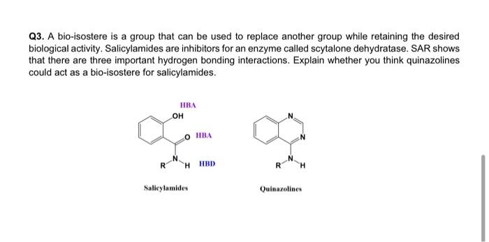 Solved Q3. A bio-isostere is a group that can be used to | Chegg.com