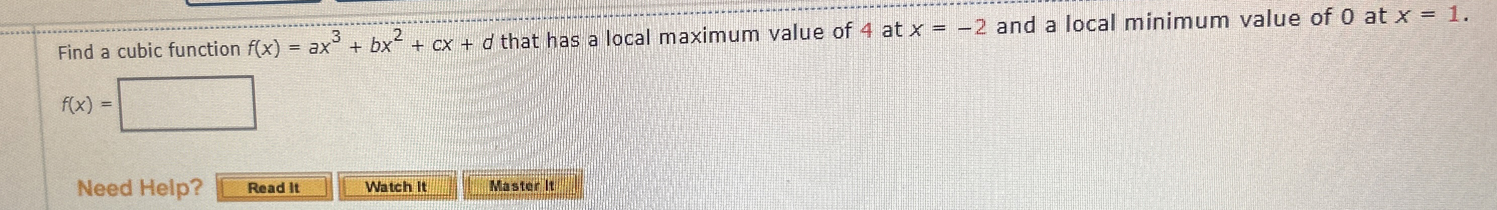 Solved Find a cubic function f(x)=ax3+bx2+cx+d ﻿that has a | Chegg.com