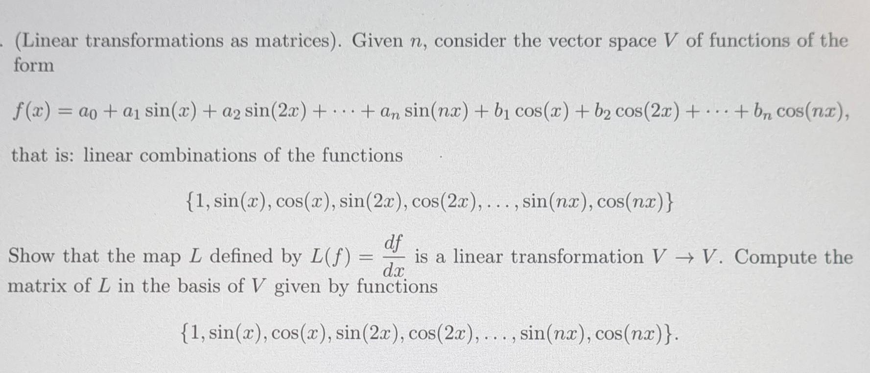 Solved (Linear transformations as matrices). Given n, | Chegg.com