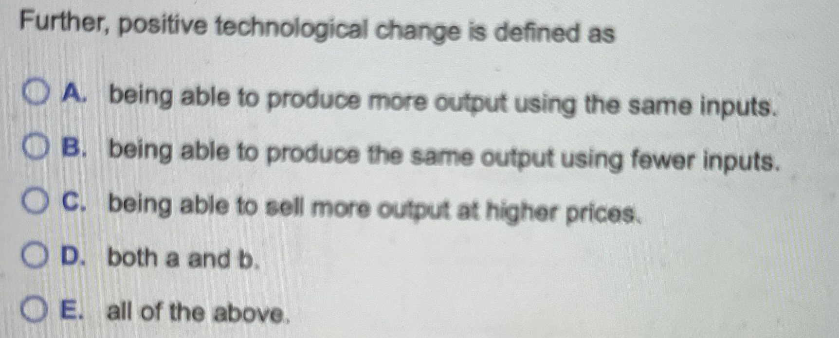 Solved Further, positive technological change is defined | Chegg.com