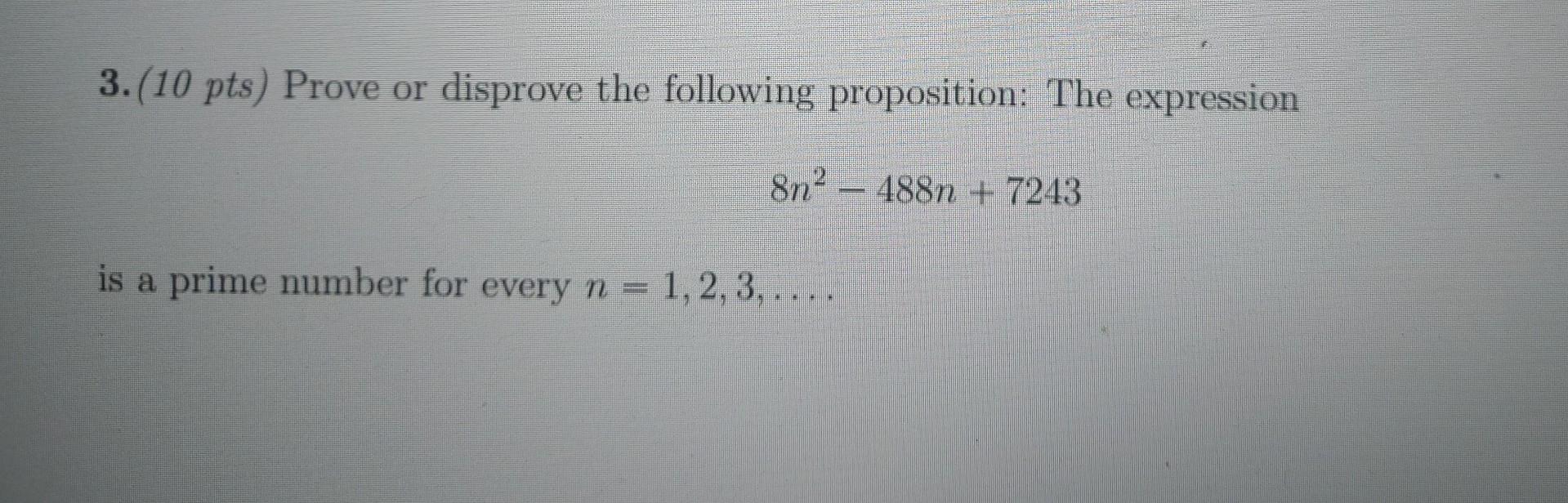 Solved 3.(10 pts) Prove or disprove the following | Chegg.com