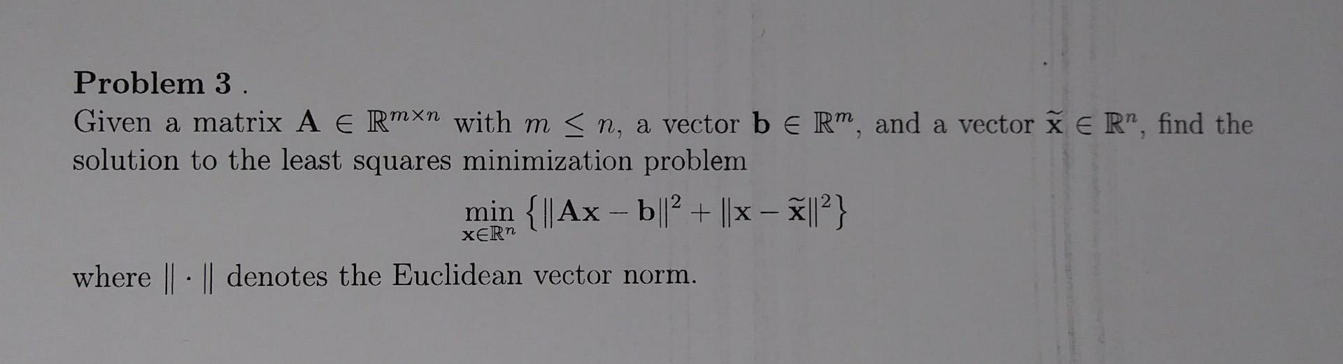Solved Problem 3 . Given a matrix A∈Rm×n with m≤n, a vector | Chegg.com