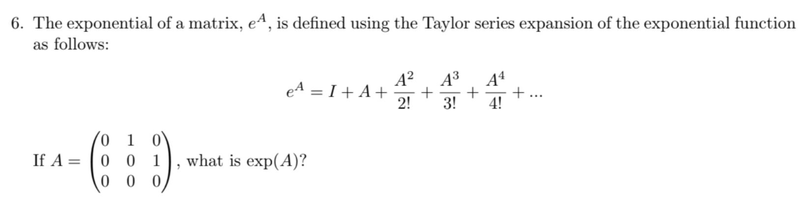 Solved The exponential of a matrix, eA, ﻿is defined using | Chegg.com