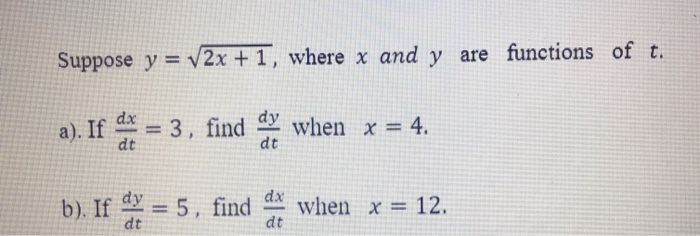 Solved Suppose y = (2x + 1, where x and y are functions of | Chegg.com Solved Suppose y = (2x + 1, where x and y are functions of | Chegg.com
