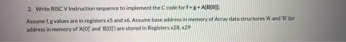 Solved 2. Write RISC V Instruction sequence to implement the | Chegg.com
