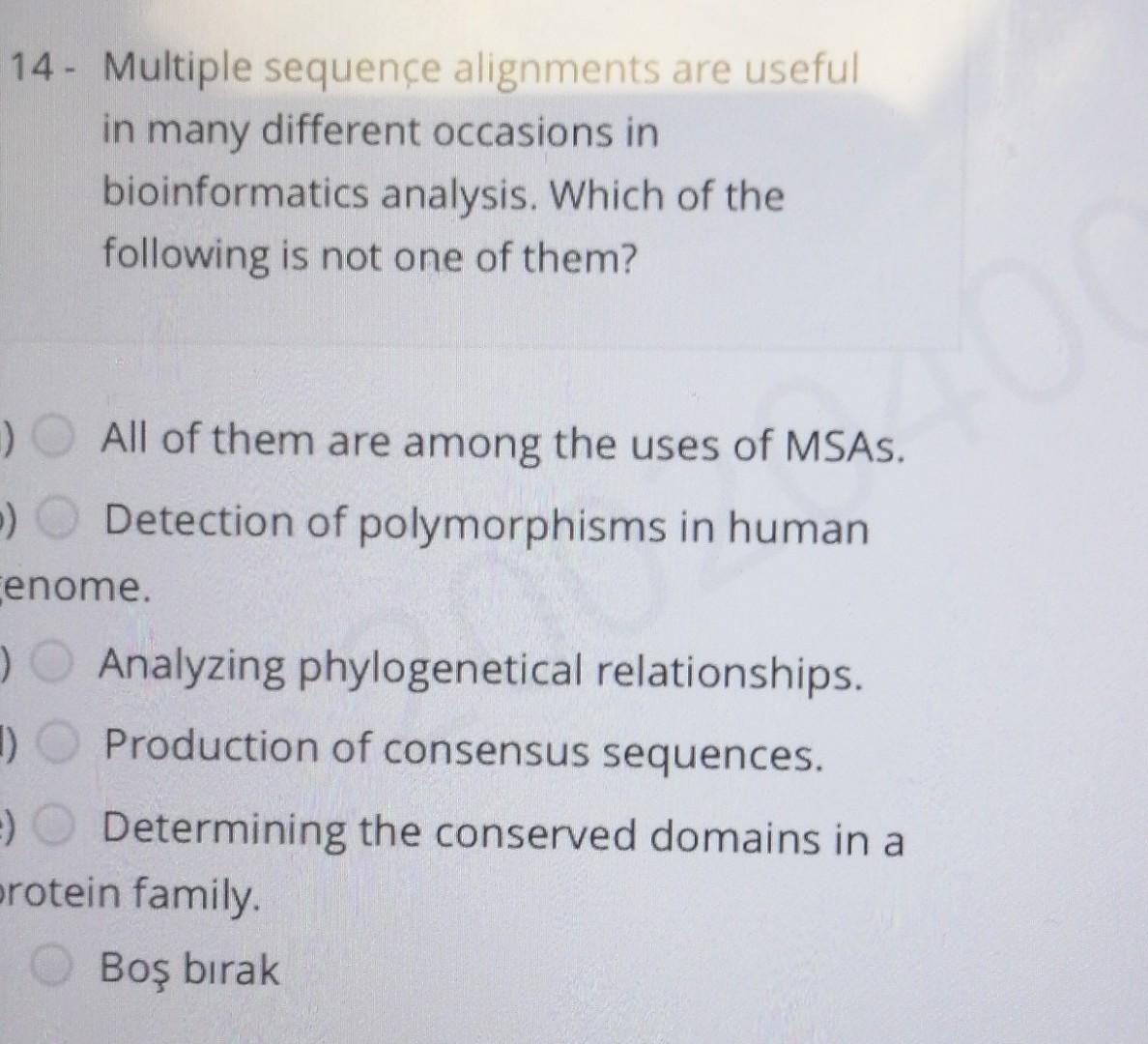 Solved 14 - Multiple sequence alignments are useful in many | Chegg.com