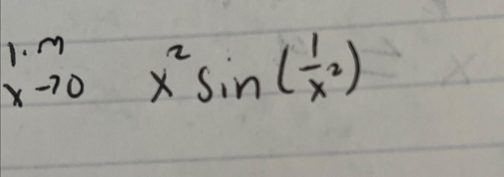 Solved limx→0x2sin(1x2) | Chegg.com