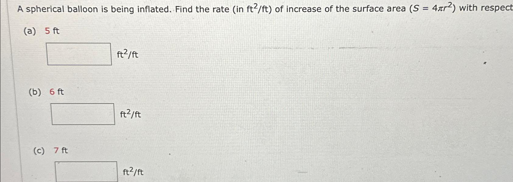Solved A spherical balloon is being inflated. Find the rate | Chegg.com