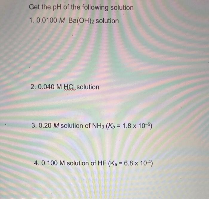 Solved Get the pH of the following solution 1. | Chegg.com