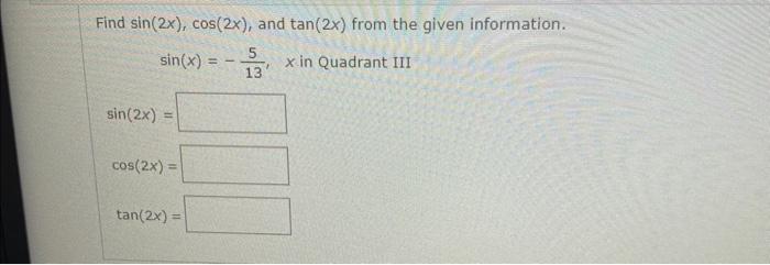 Solved Find sin(2x),cos(2x), and tan(2x) from the given | Chegg.com