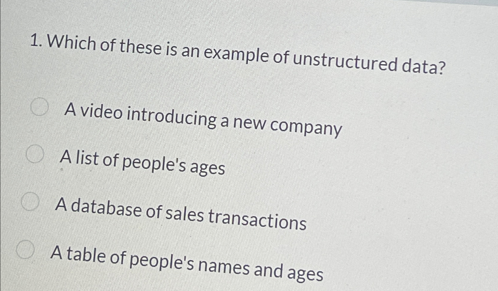 Solved Which of these is an example of unstructured data?A | Chegg.com