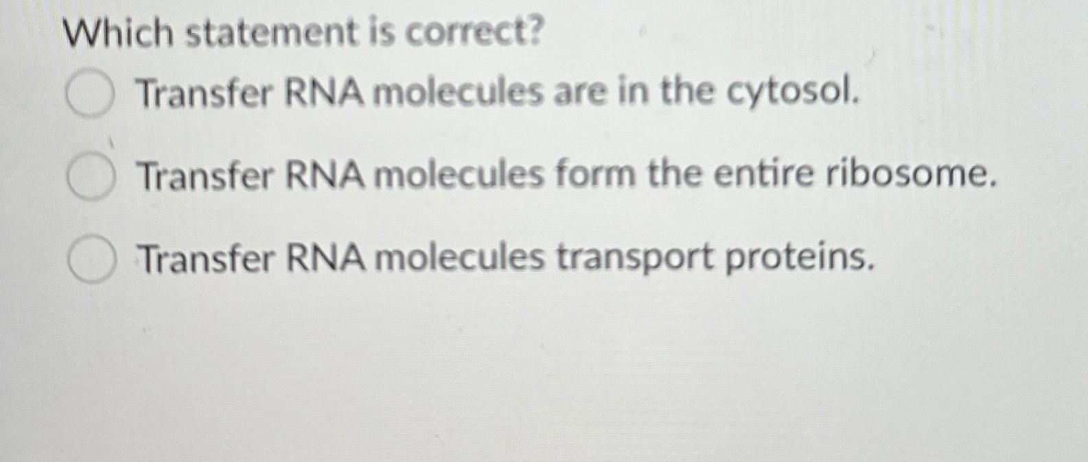 Solved Which statement is correct?Transfer RNA molecules are | Chegg.com