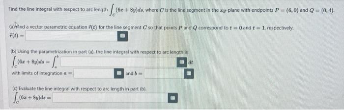 Solved Find the line integral with respect to arc length | Chegg.com