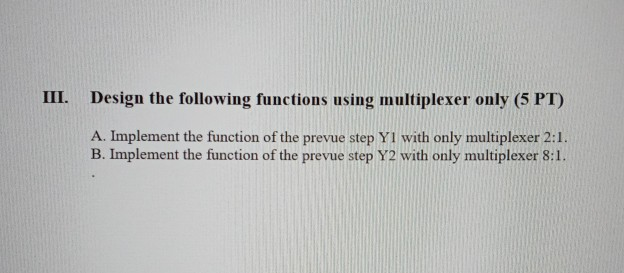 Solved I. Design the following functions using logic gates | Chegg.com
