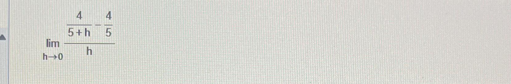 Solved limh→045+h-45h | Chegg.com