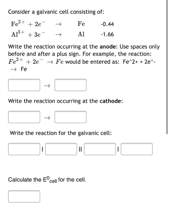 Solved Consider a galvanic cell consisting of: Fe2+ + 2e Fe | Chegg.com
