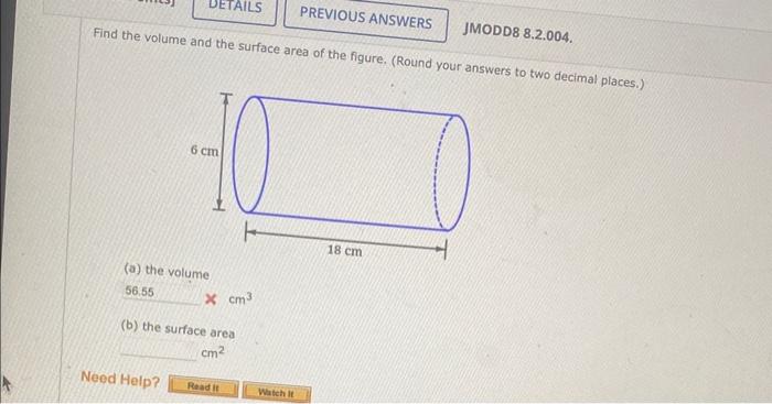 Solved Find the volume and the surface area of the figure. | Chegg.com