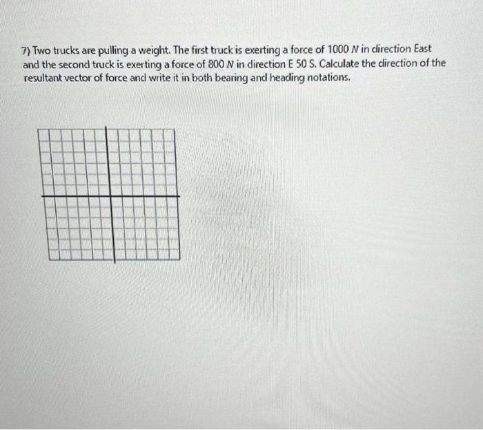 Solved 7) Two trucks are pulling a weight. The first truck | Chegg.com